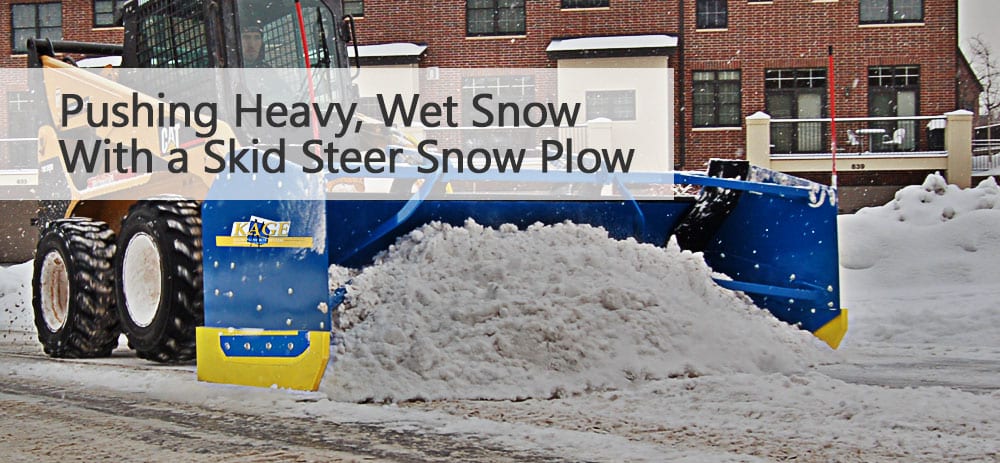 Plowing Heavy Wet Snow With a Skid Steer Snow Plow